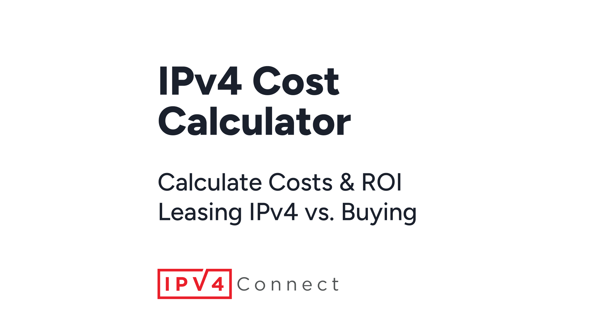 IPv4 Cost Calculator: Leasing IPv4 vs. Buying Subnets